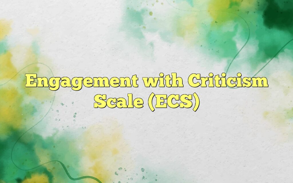Engagement With Criticism Scale (ECS)